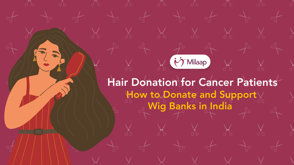 Hair Donation in India: Complete 2026 Guide | Milaap